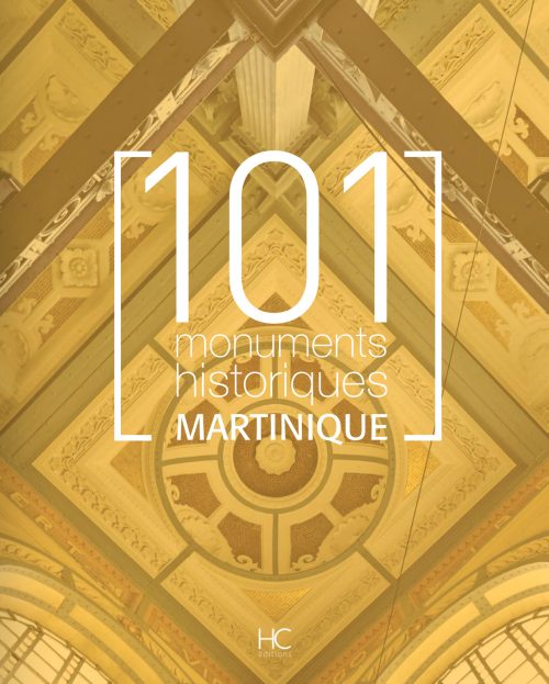 101 MONUMENTS HISTORIQUES MARTINIQUE - Fondation Clément